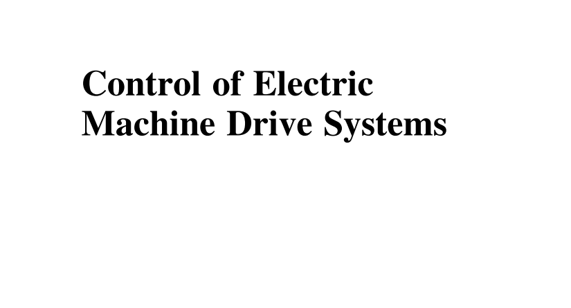 Control Of Electric Machine Drive System - EEE AtoZ